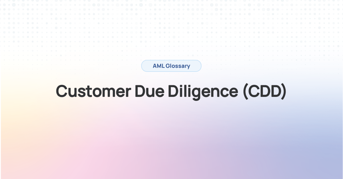 Customer Due Diligence (CDD) definition and meaning
