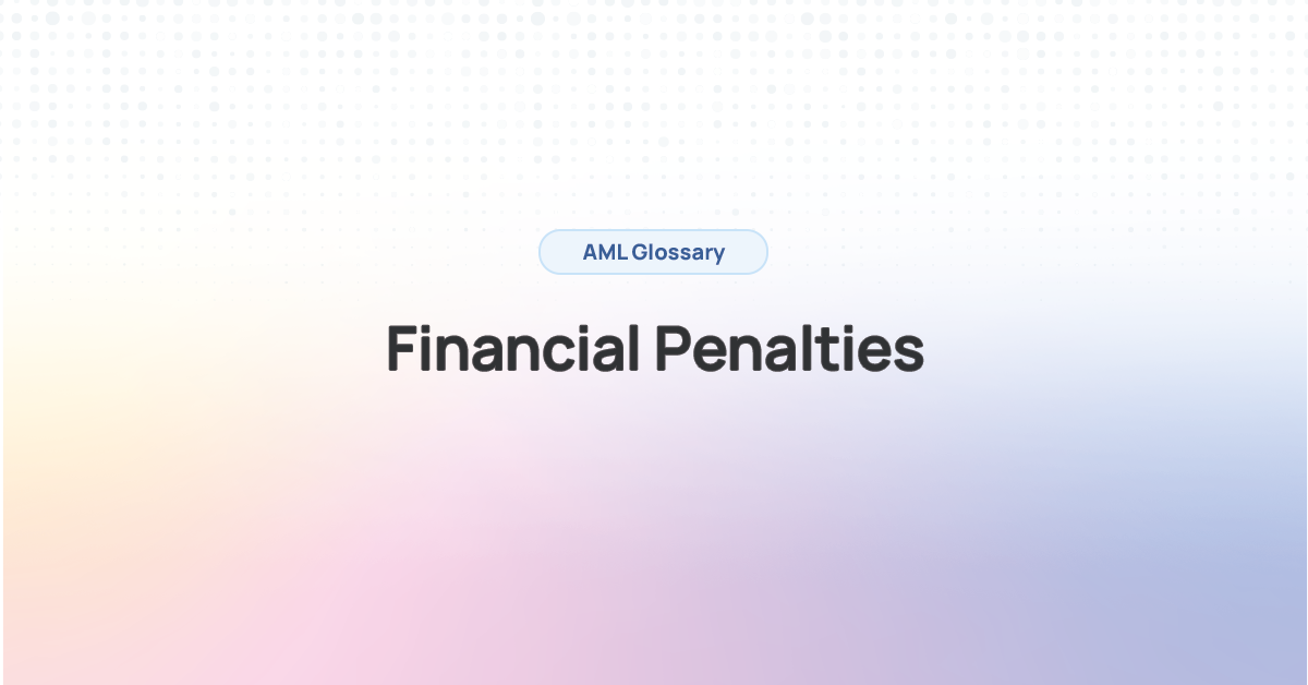 Financial penalties definition and meaning | AML glossary