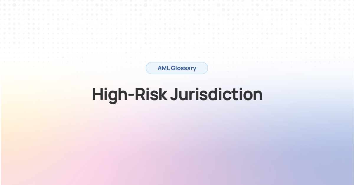 High-risk jurisdiction definition and meaning | AML glossary