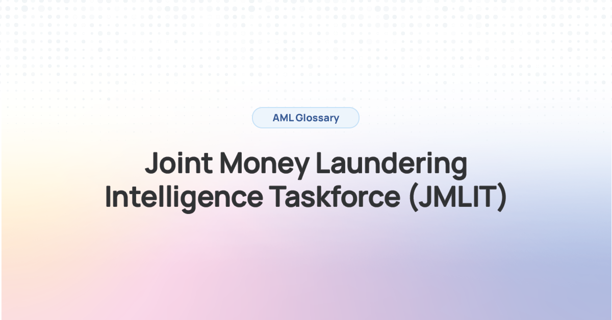 Joint Money Laundering Intelligence Taskforce (JMLIT) definition