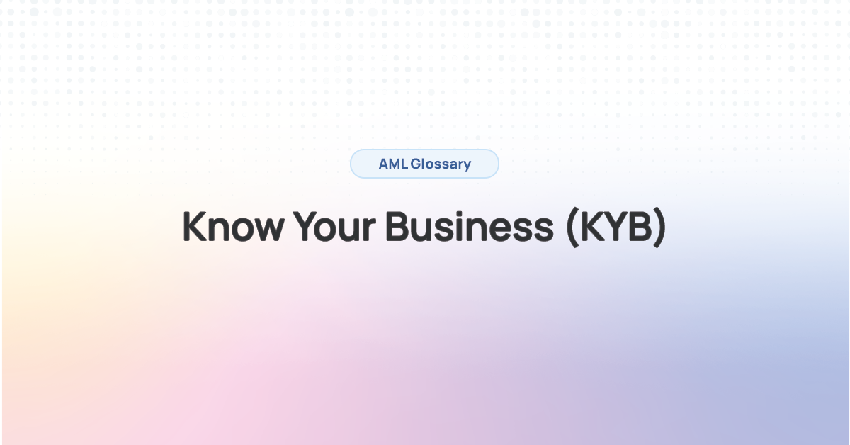 Know Your Business (KYB) definition and meaning | AML glossary