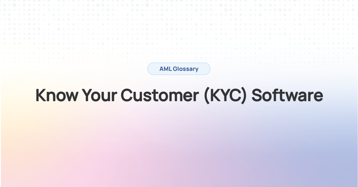Know Your Customer (KYC) Software definition and meaning | AML glossary