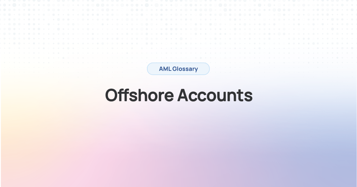 Offshore Accounts definition and meaning | AML glossary