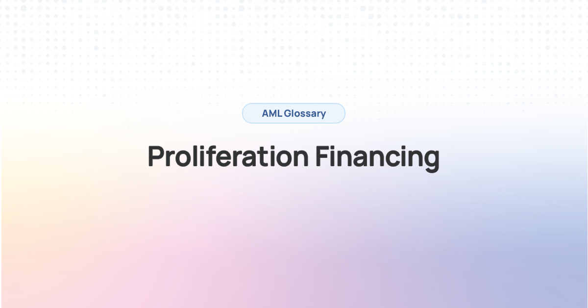 Proliferation Financing definition and meaning | AML glossary
