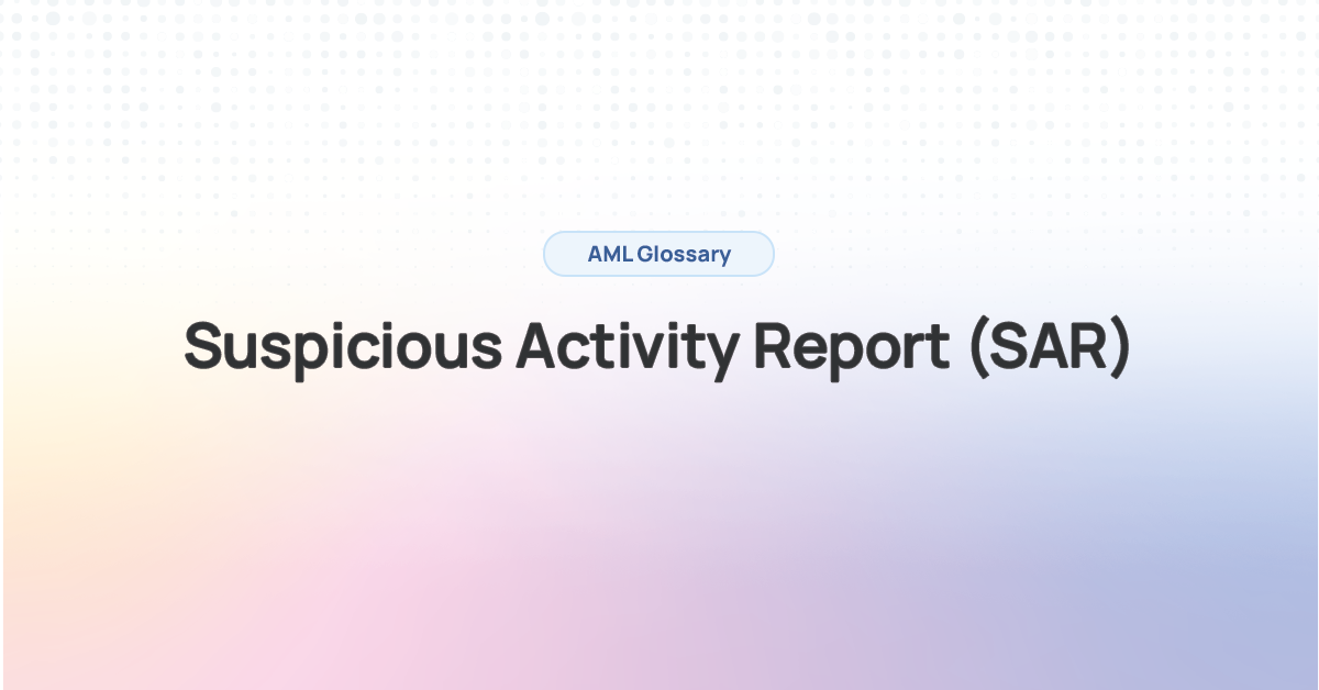 Suspicious Activity Report (SAR) definition and meaning | AML glossary