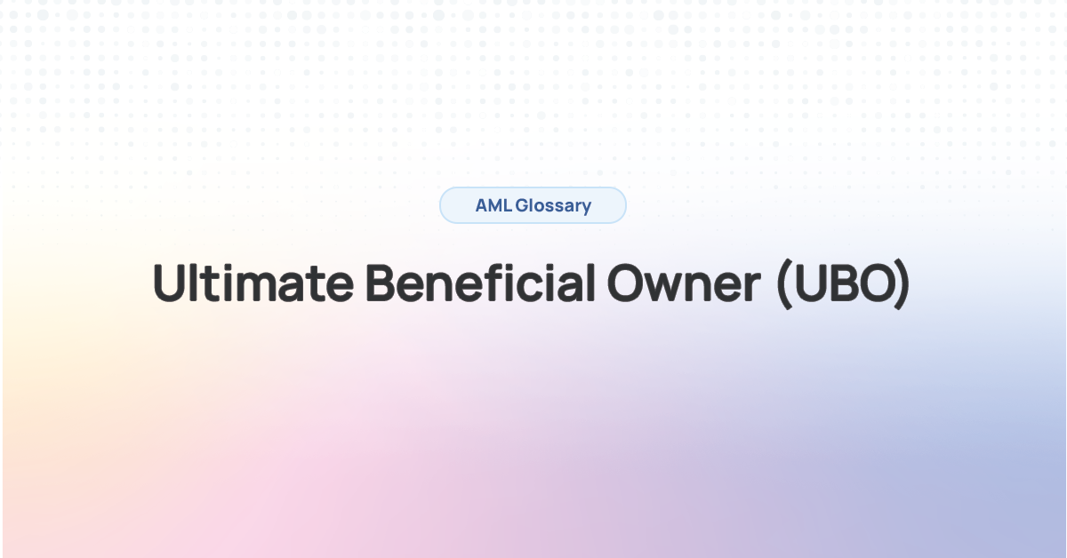 Ultimate Beneficial Owner (UBO) | AML glossary